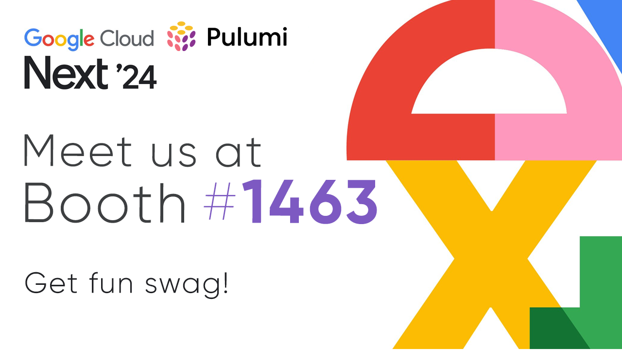 Google Cloud Next 2024 | Pulumi Google Cloud Next 2024 | Pulumi