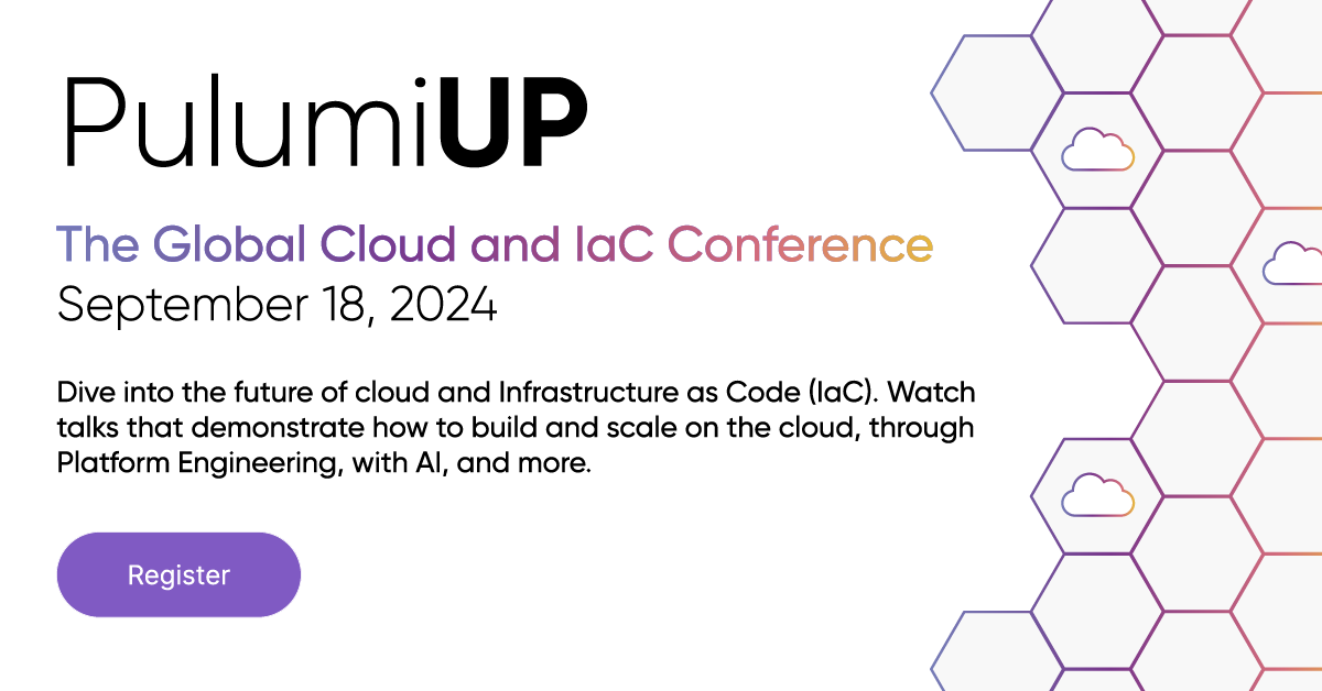 PulumiUP: Infrastructure as Code Conference | Sept 18, 2024 | Pulumi