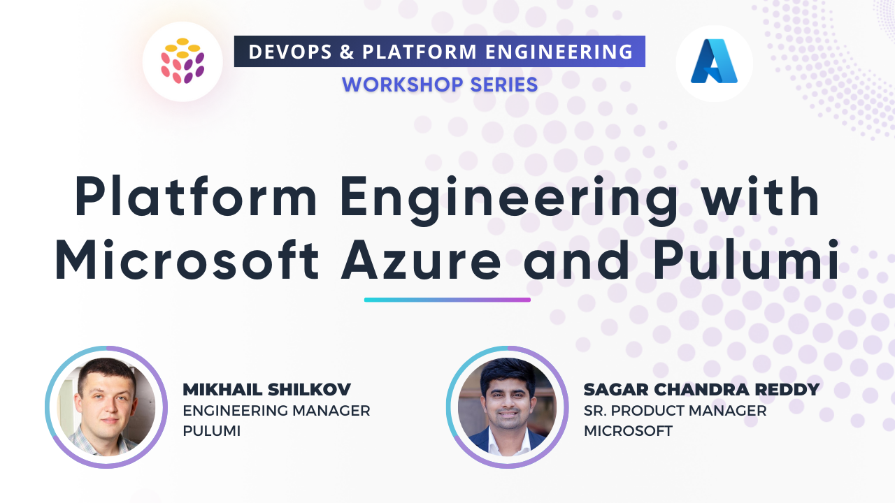 Platform Engineering with Microsoft Azure and Pulumi | Pulumi Platform Engineering with Microsoft Azure and Pulumi | Pulumi
