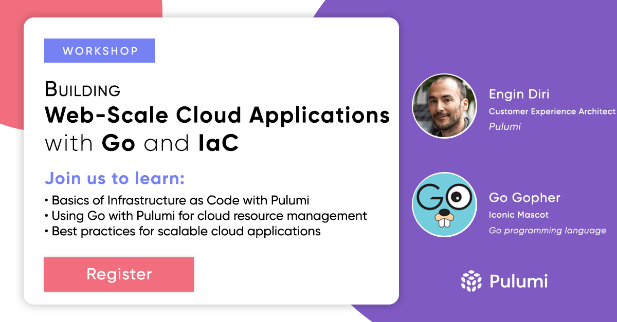 Building Web-Scale Cloud Applications with Go and IaC | Pulumi
